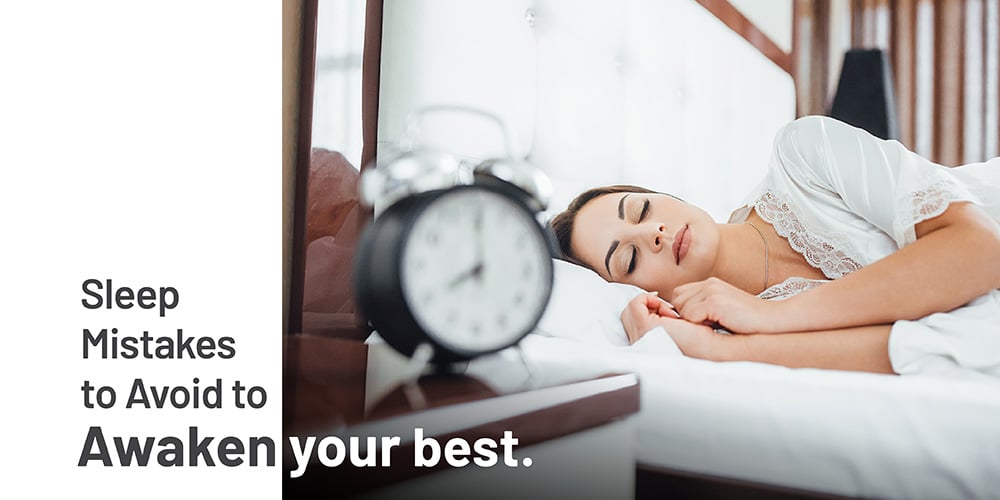 Which Sleep Mistakes Should You Avoid to Awaken your Best?